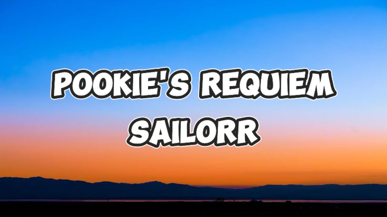 SAILORR - POOKIE'S REQUIEM (Lyrics Video) - YouTube