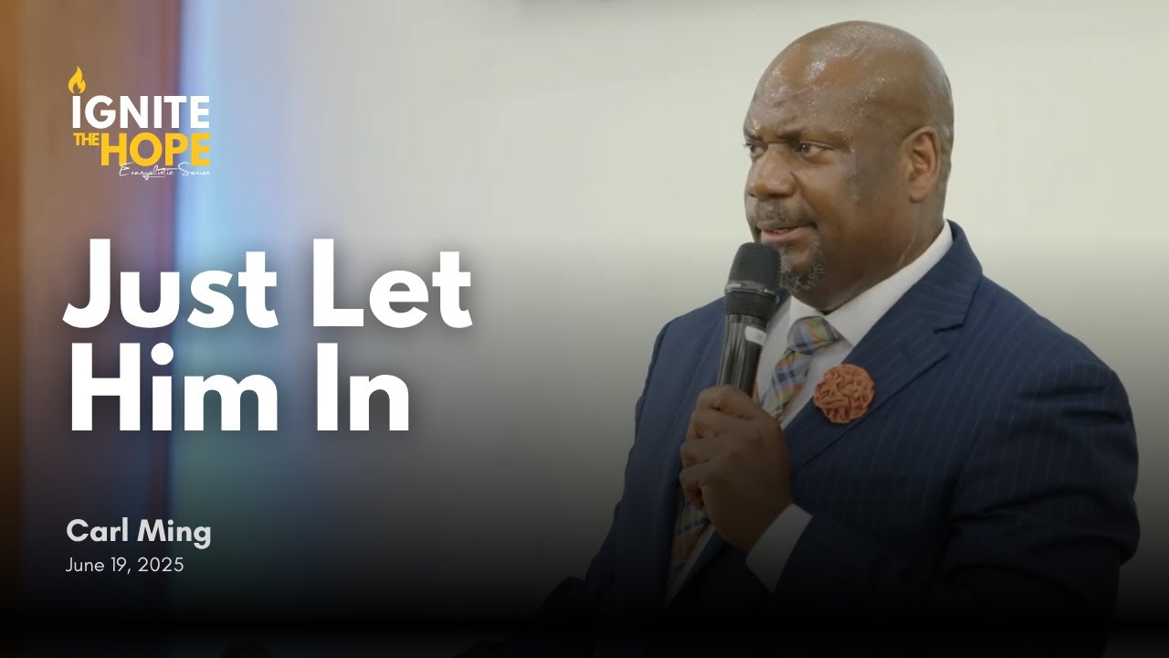 Just Let Him In | Carl Ming | Ignite the Hope - YouTube