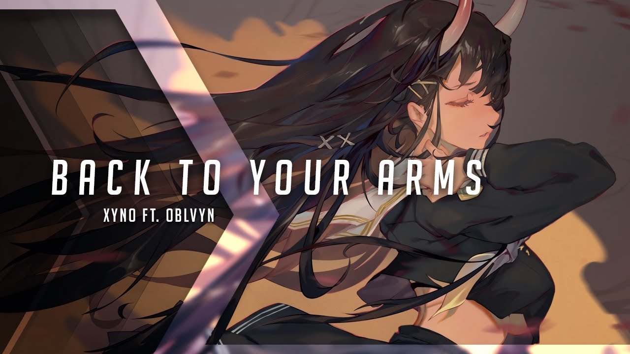 Xyno - Back To Your Arms (ft. OBLVYN) - YouTube
