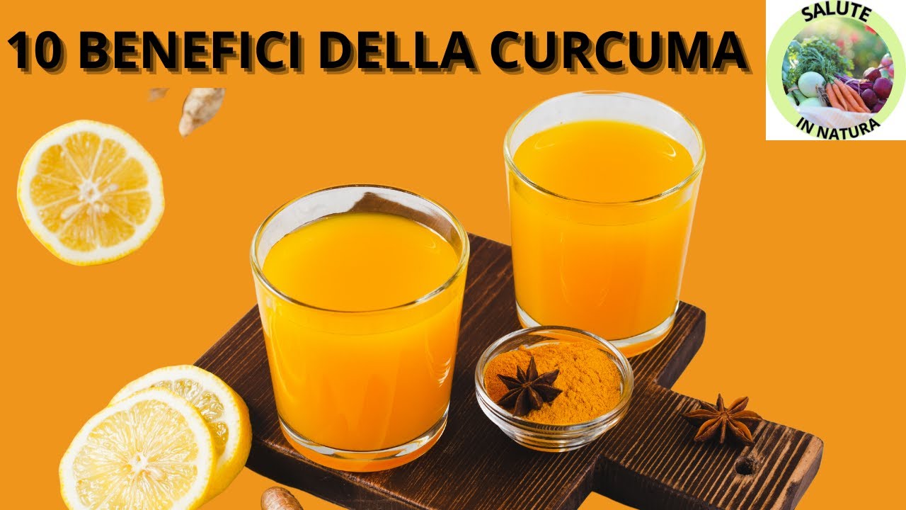 CURCUMA PER LA SALUTE: 10 BENEFICI STRAORDINARI - YouTube