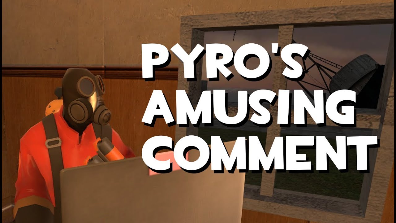 Pyro's Amusing Comment [TF2/GMod] - YouTube