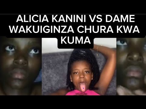 ALICIA KANINI VS MSICHANA MWENYE ALIWEKA CHURA KWA KUMA . KENYAN CRAZY REACTION - YouTube