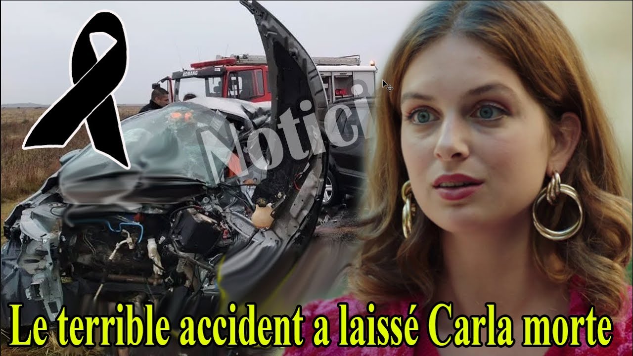 Ici tout commence (spoiler) : Le terrible accident a laissé Carla morte ...