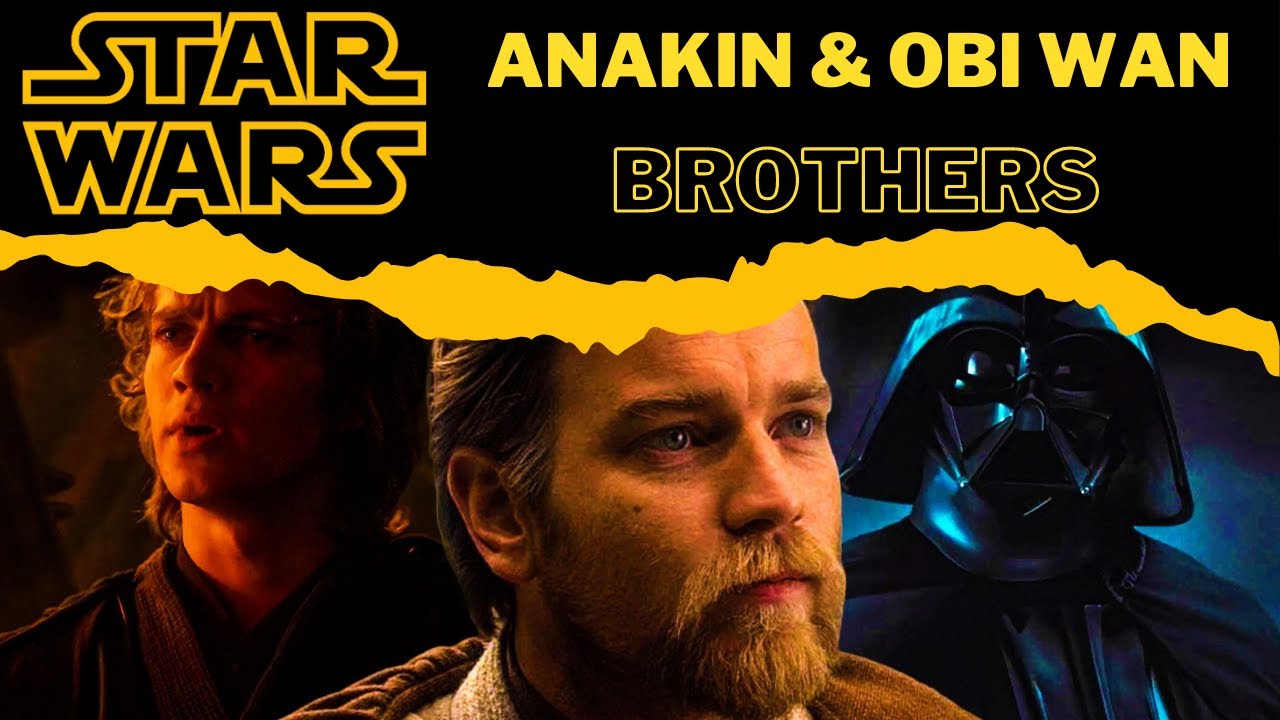 Anakin And Obi Wan Brothers