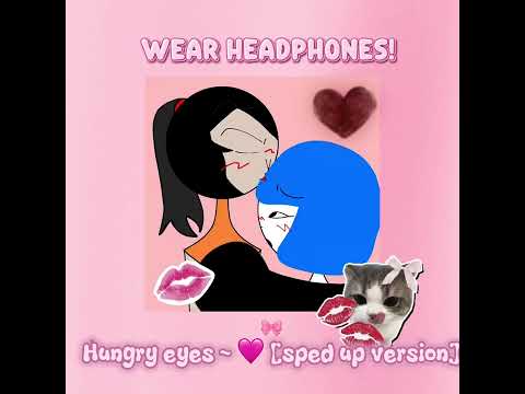 Hungry eyes ~ 🥰 [sped up Version] 💙J X K🧡