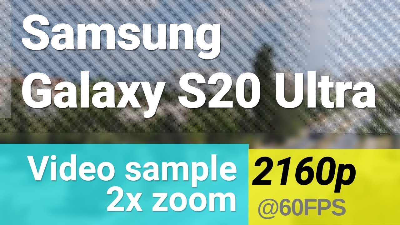 Samsung Galaxy S20 Ultra 4K 2160p 60fps video sample - main camera (2x ...