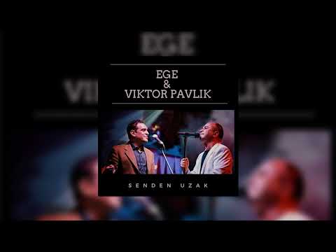 Ege (feat Viktor Pavlik) - Senden Uzak