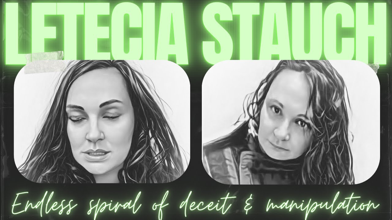 💥 Letecia Stauch: Endless Spiral of Deceit & Manipulation - YouTube