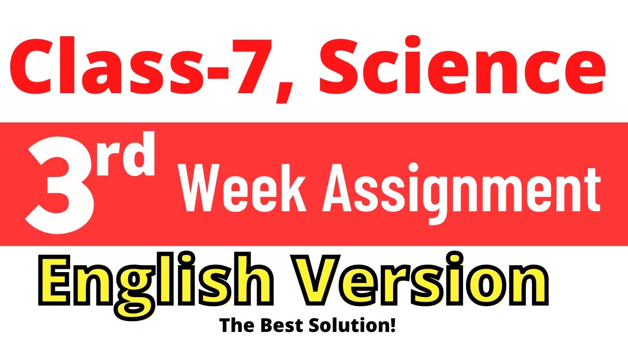 3rd week Class 7 science assignment solution for English version, Class ...