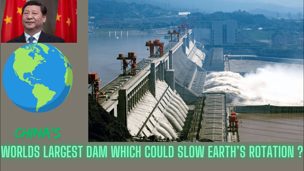 World's Largest Dam To Be Constructed By China Which Could Slow Earth's ...