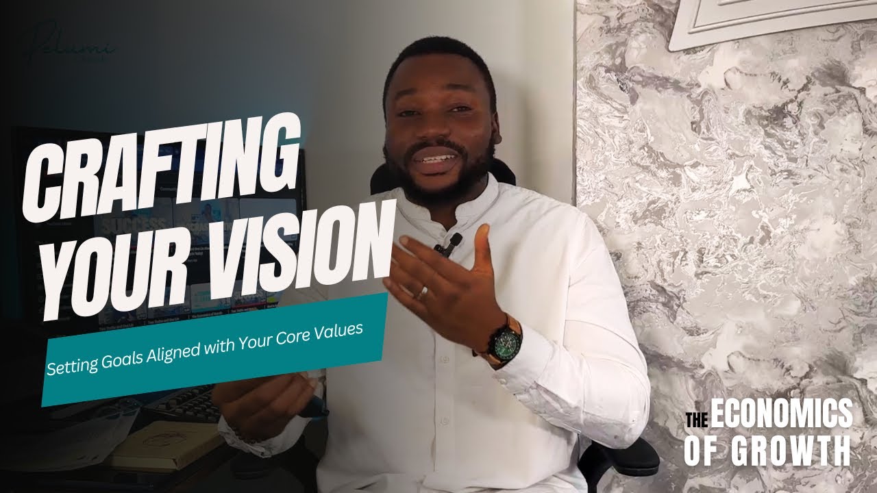 Session 2 - Crafting Your Vision: Setting Goals Aligned with Your Core ...