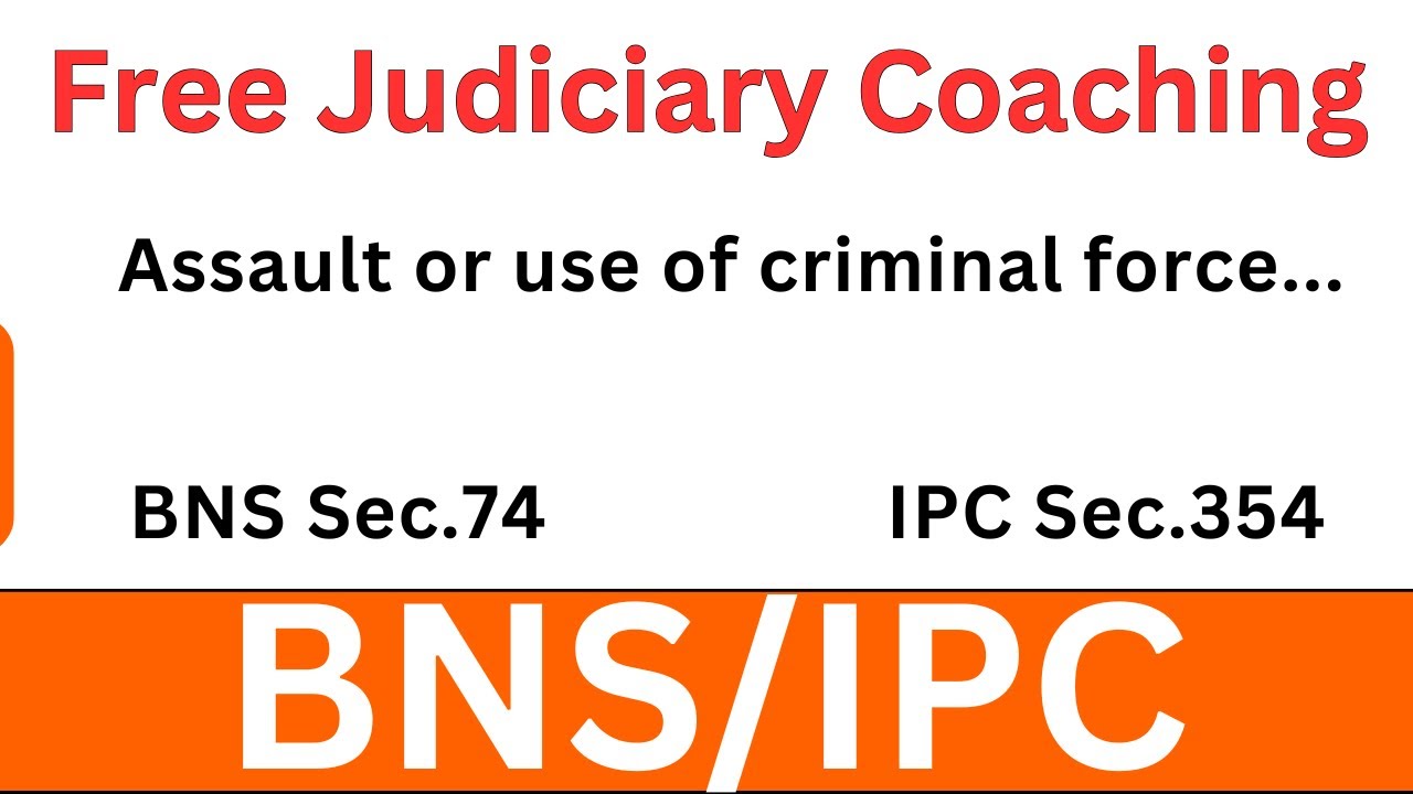 BNS Sec. 74/IPC 354 | Assault or Use of Criminal Force to Woman With ...