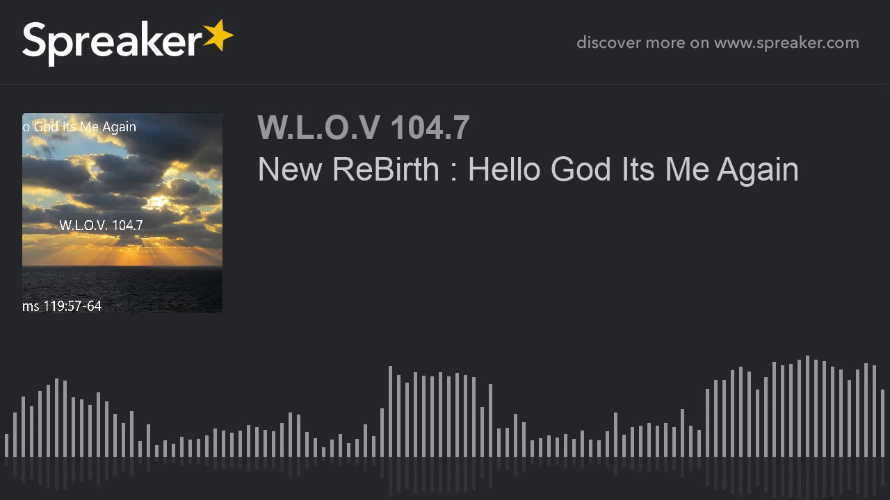 New ReBirth : Hello God Its Me Again (part 3 of 5) - YouTube