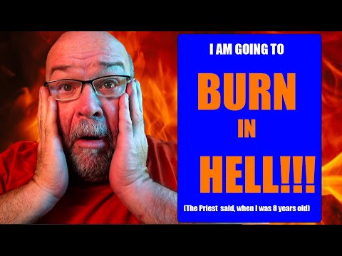 The Priest Said I was going to BURN in HELL!!! (I was 8 years old ...