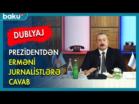 Prezidentdən erməni jurnalistlərə cavab DUBLYAJ - BAKU TV