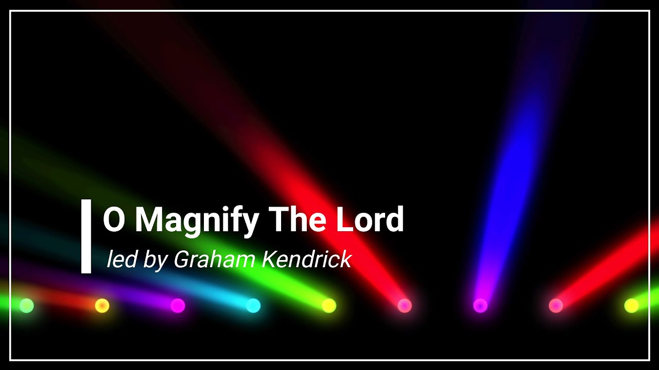 O Magnify The Lord Graham Kendrick Amazing Love with Lyrics - YouTube