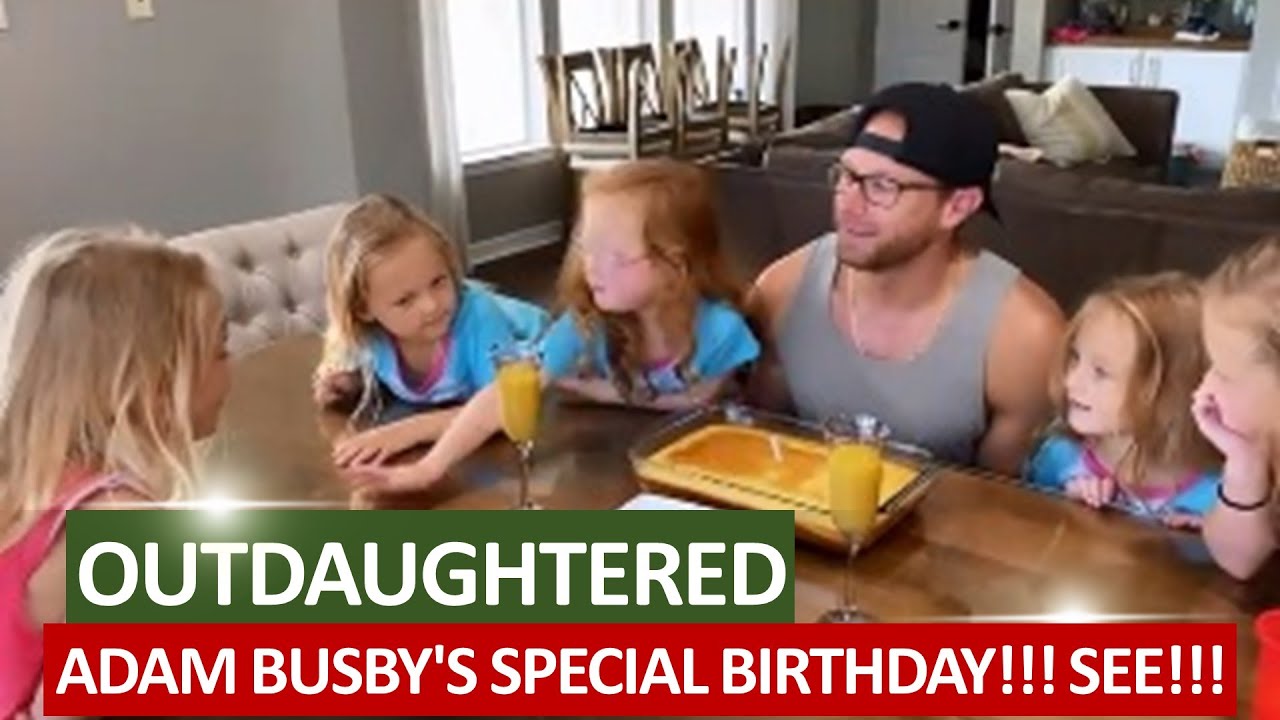 SURPRISES!!! 'OUTDAUGHTERED': THE QUINTS CELEBRATED ADAM BUSBY'S ...