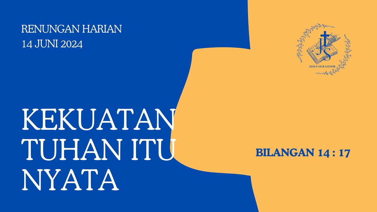 KEKUATAN TUHAN ITU NYATA - Renungan 14 Juni 2024 Bilangan 14 ayat 17 ...