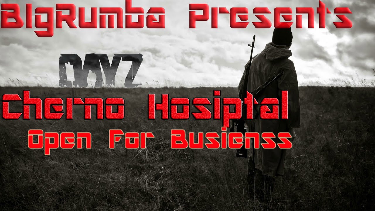 DayZ // Cherno Hospital, Open for Business // Ft The Night Crew - YouTube