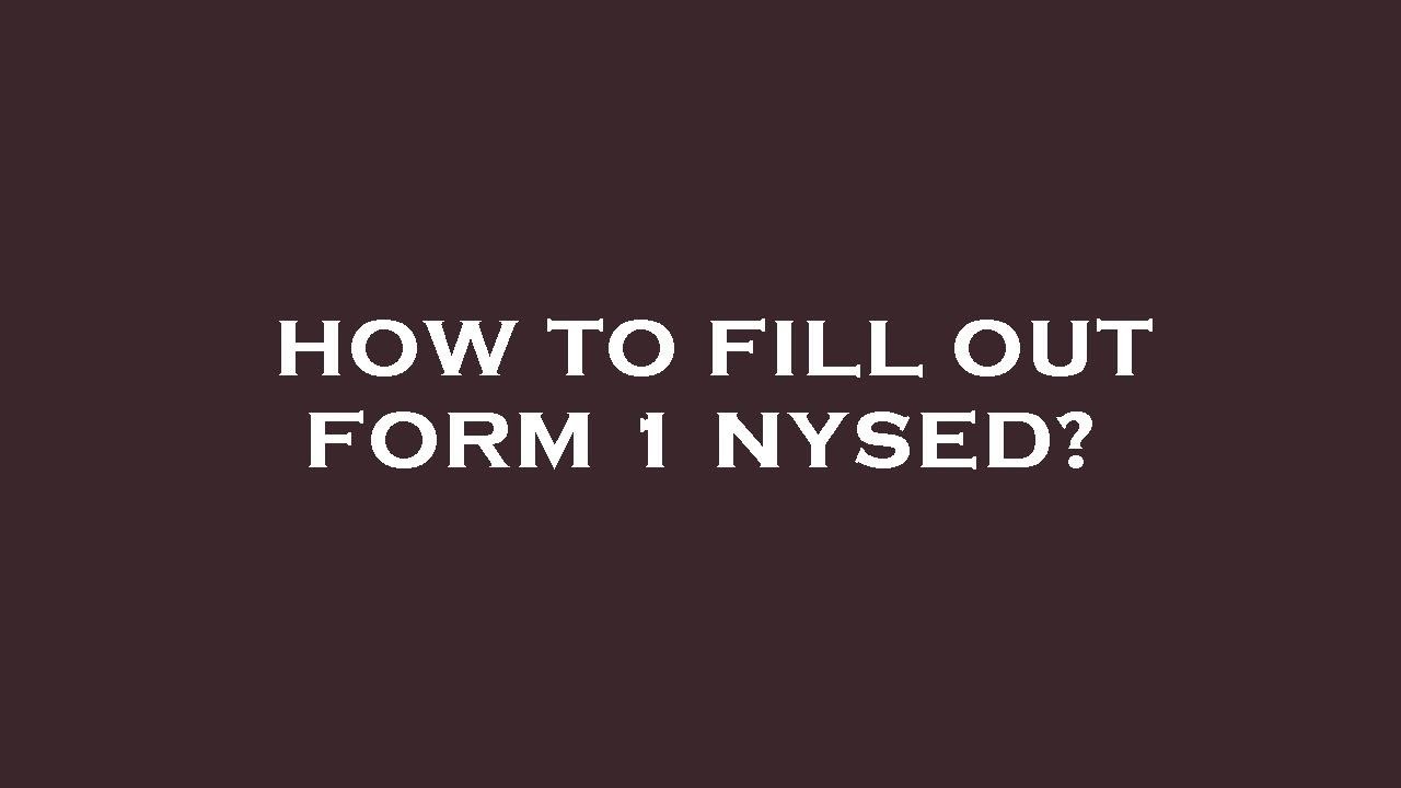 How to fill out form 1 nysed? - YouTube