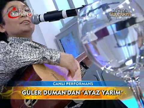 Güler Duman - Ayaz Yarim { Hayata Gülerken }