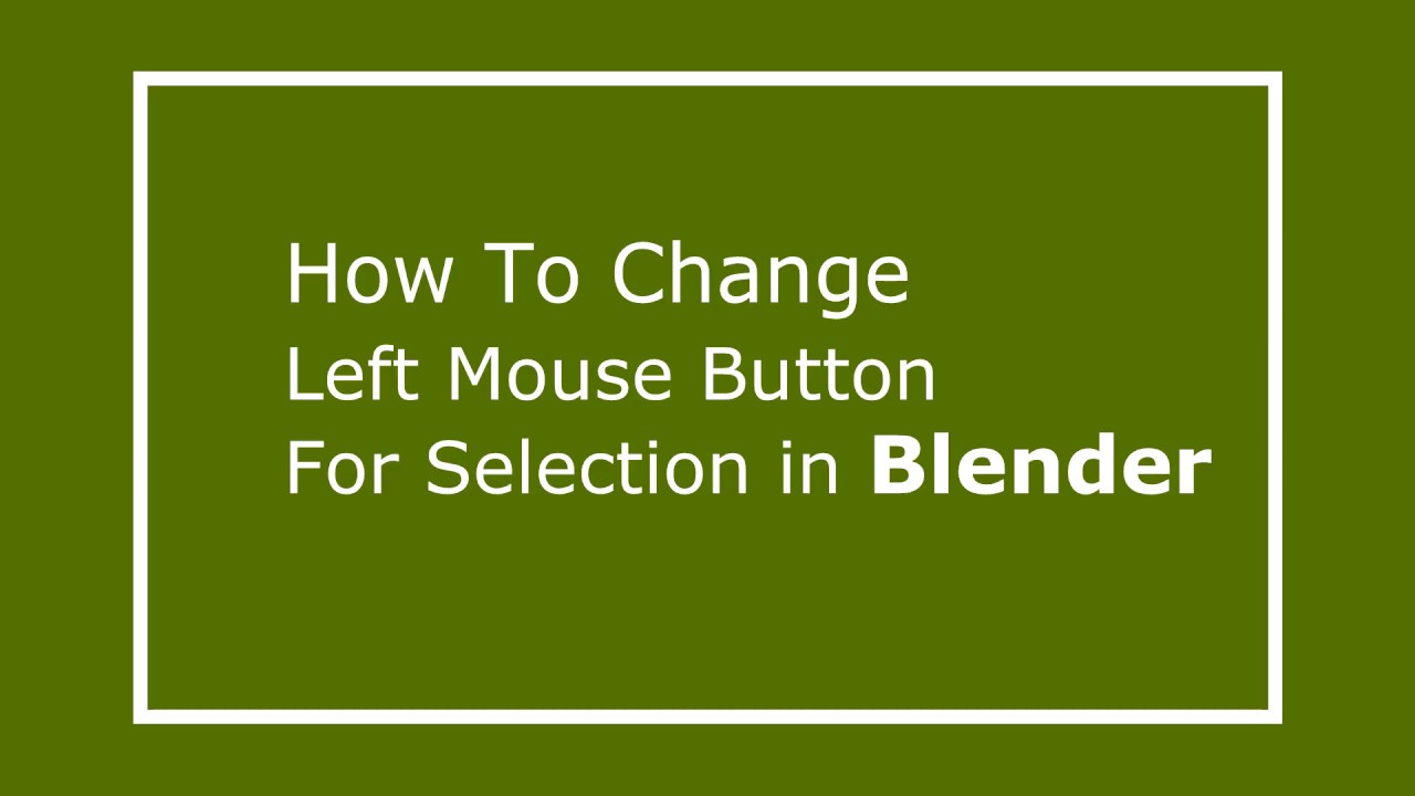 How to change Left Mouse Button for Selection in Blender - YouTube