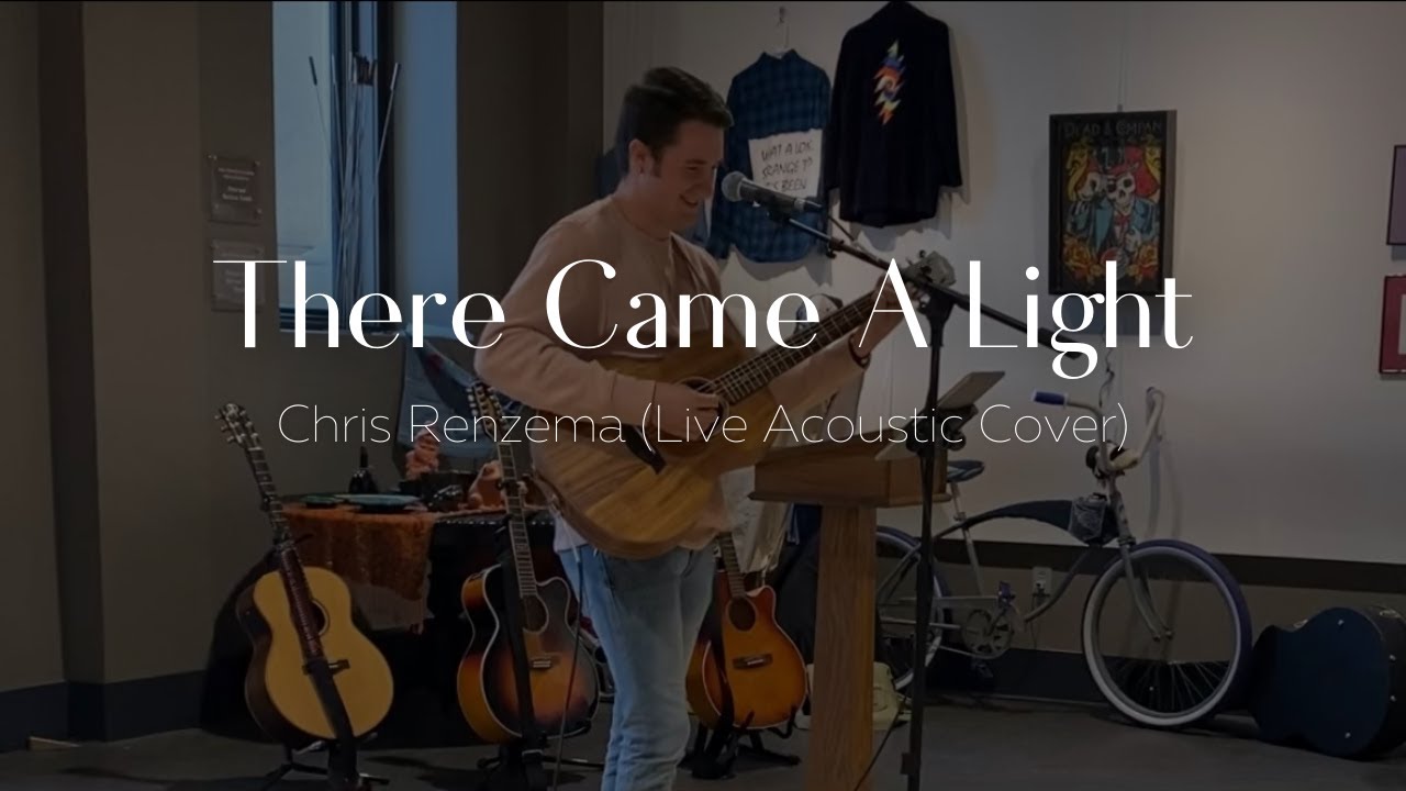 There Came A Light - Chris Renzema (Live Acoustic Cover) - YouTube