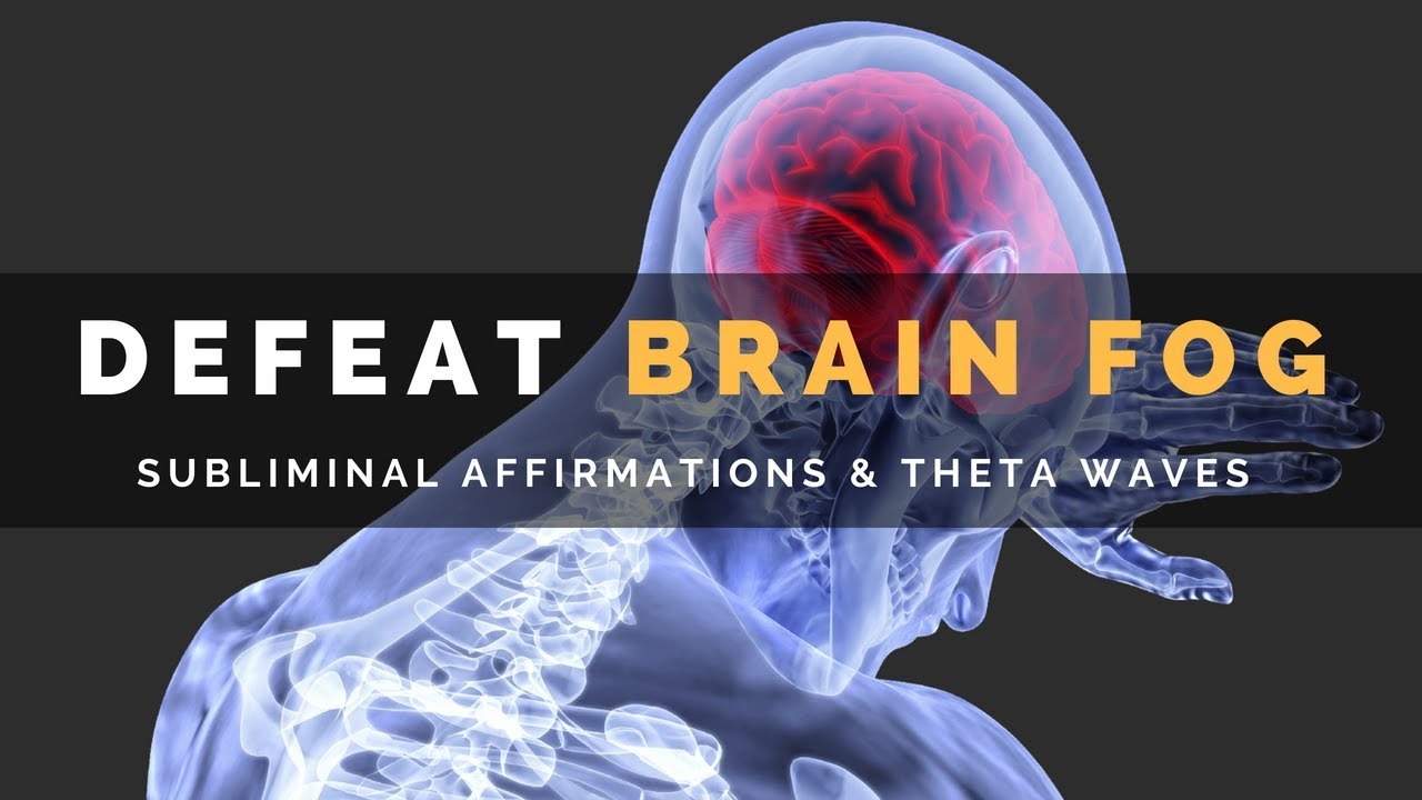 DEFEAT BRAIN FOG | Subliminal Affirmations & Theta Waves to Clear Your ...