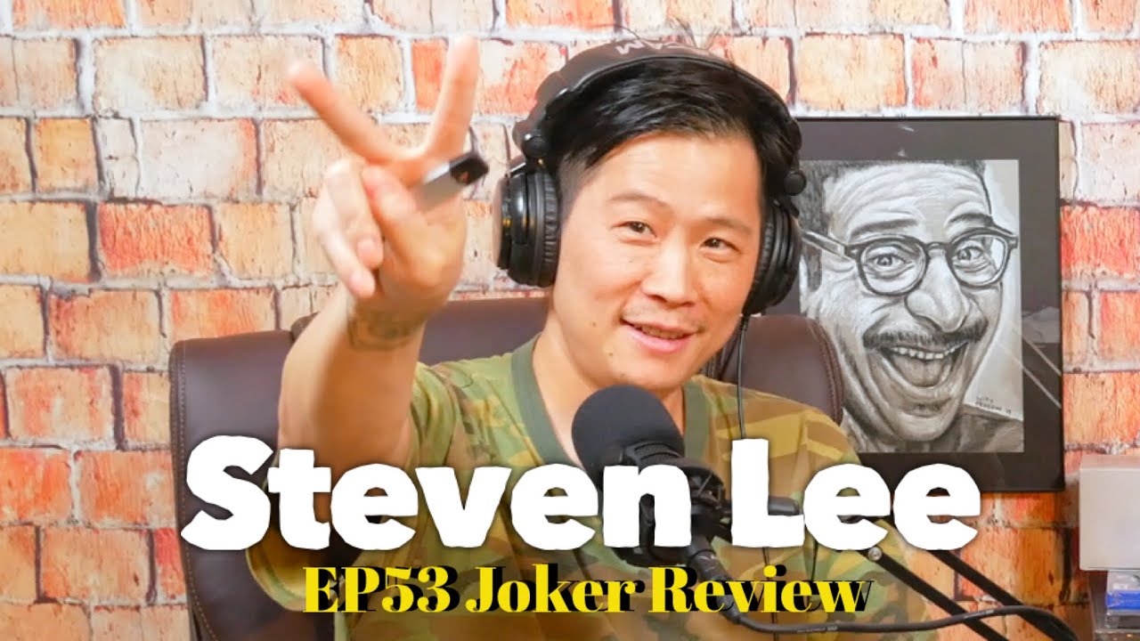 EP53 Steven Lee: Joker Review and More - YouTube