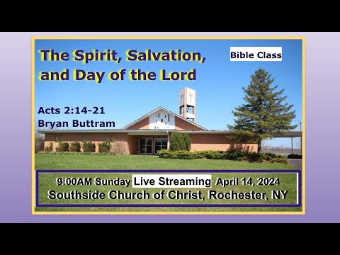 9AM, Bible Class, The Spirit, Salvation, and Day of the Lord, Bryan ...