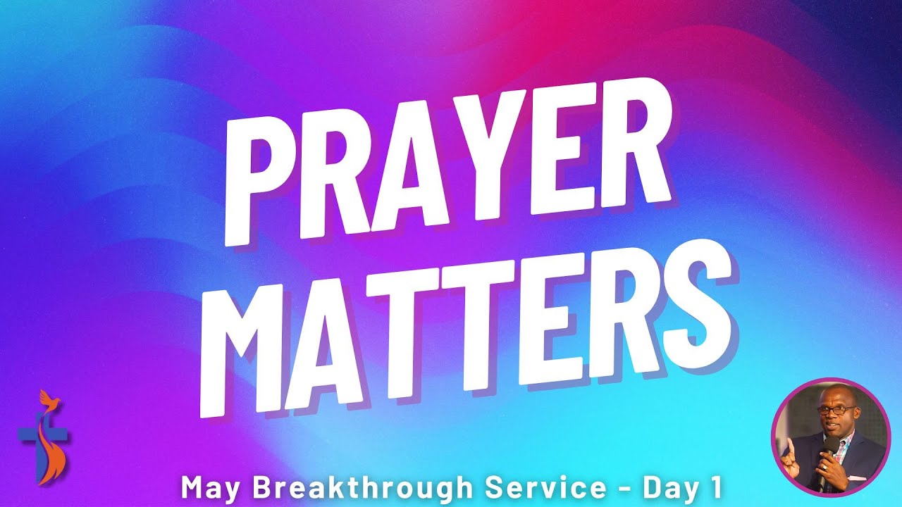 Prayer Matters | May Breakthrough Service - Day 1 | May 3rd, 2024 - YouTube