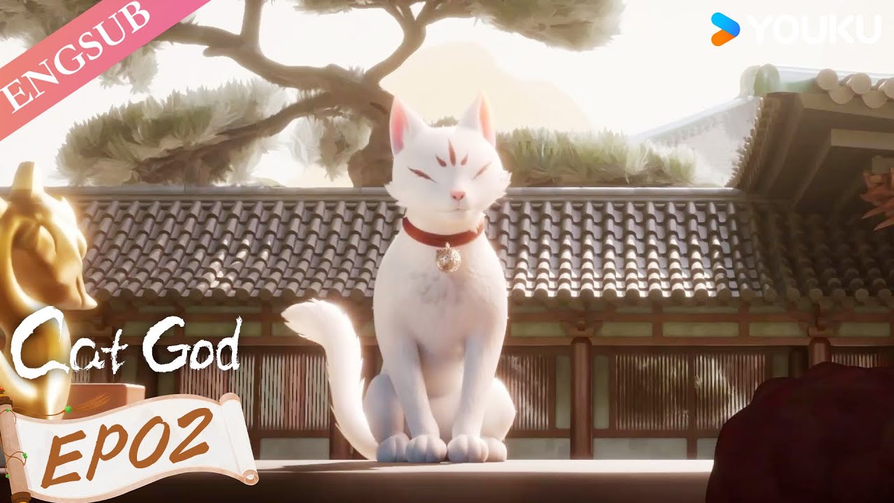 【Cat God】EP02 | Chinese Fantasy Anime | YOUKU ANIMATION - YouTube