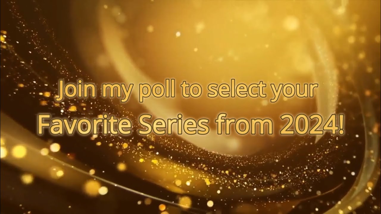 Join the poll to pick your Favorite Series of 2024! - YouTube
