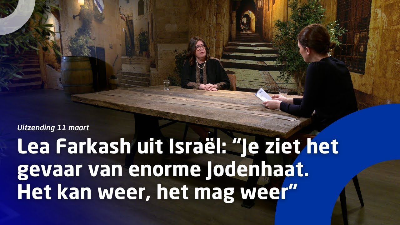 Lea Farkash uit Israël: "Je ziet het gevaar van enorme Jodenhaat. Het ...
