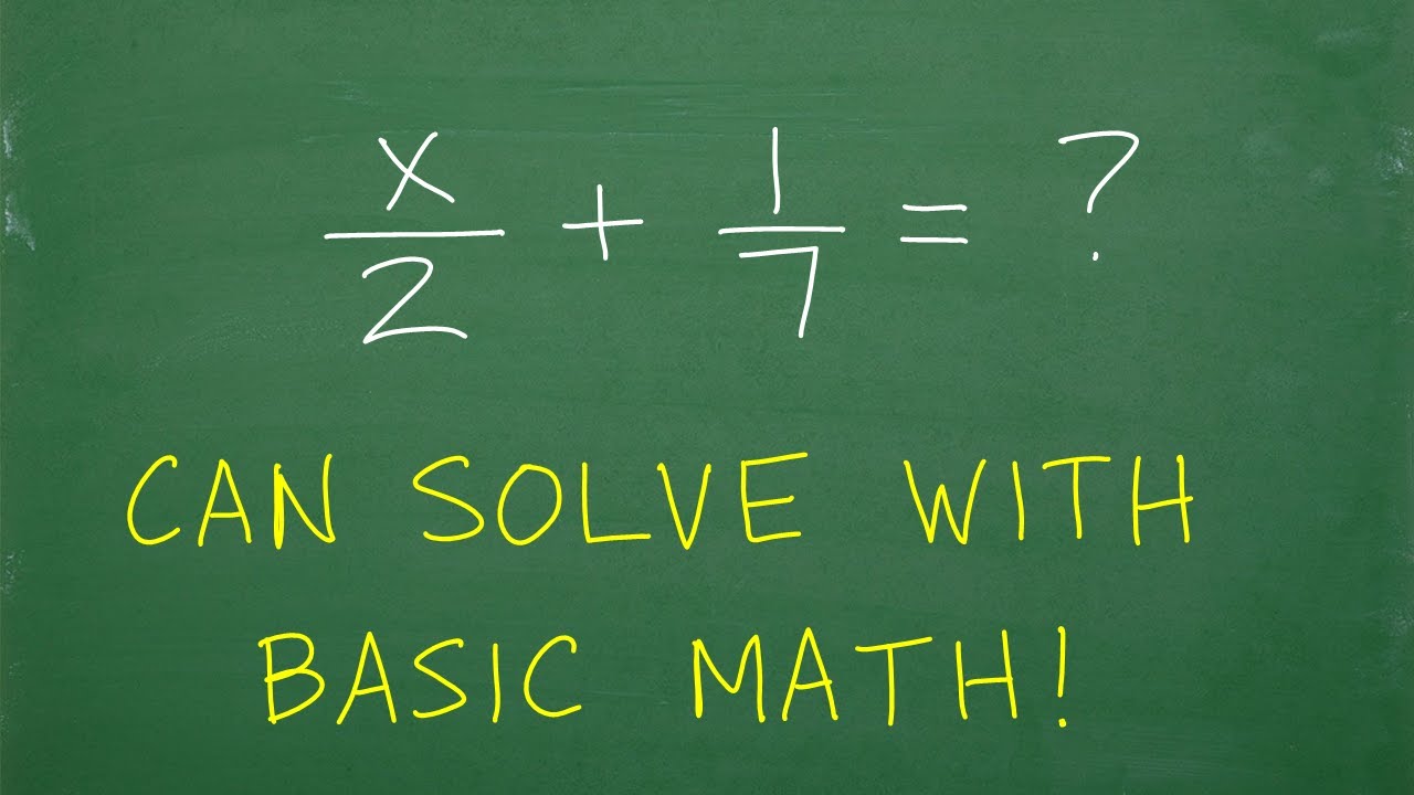 x/2 + 1/7 = ?, you can solve with BASIC MATH! - YouTube