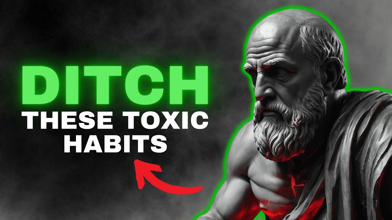 10 TOXIC Mindset Habits To DITCH NOW | Stoicism - YouTube