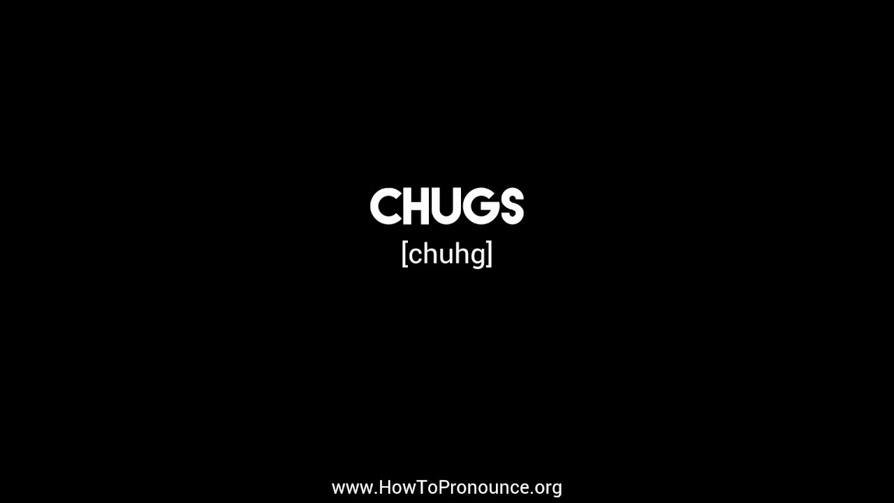 How to Pronounce "chugs" - YouTube