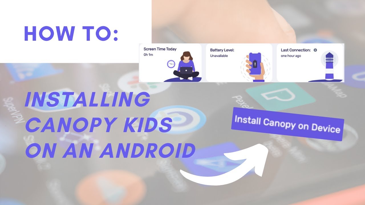 How to Install Canopy Kids Parental Control App on an Android Device ...