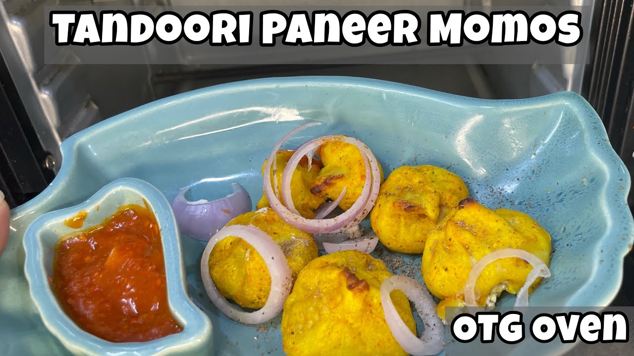 Tandoori Paneer Momos In OTG Oven || ओटीजी ओवन में बनाएं तंदूरी पनीर ...