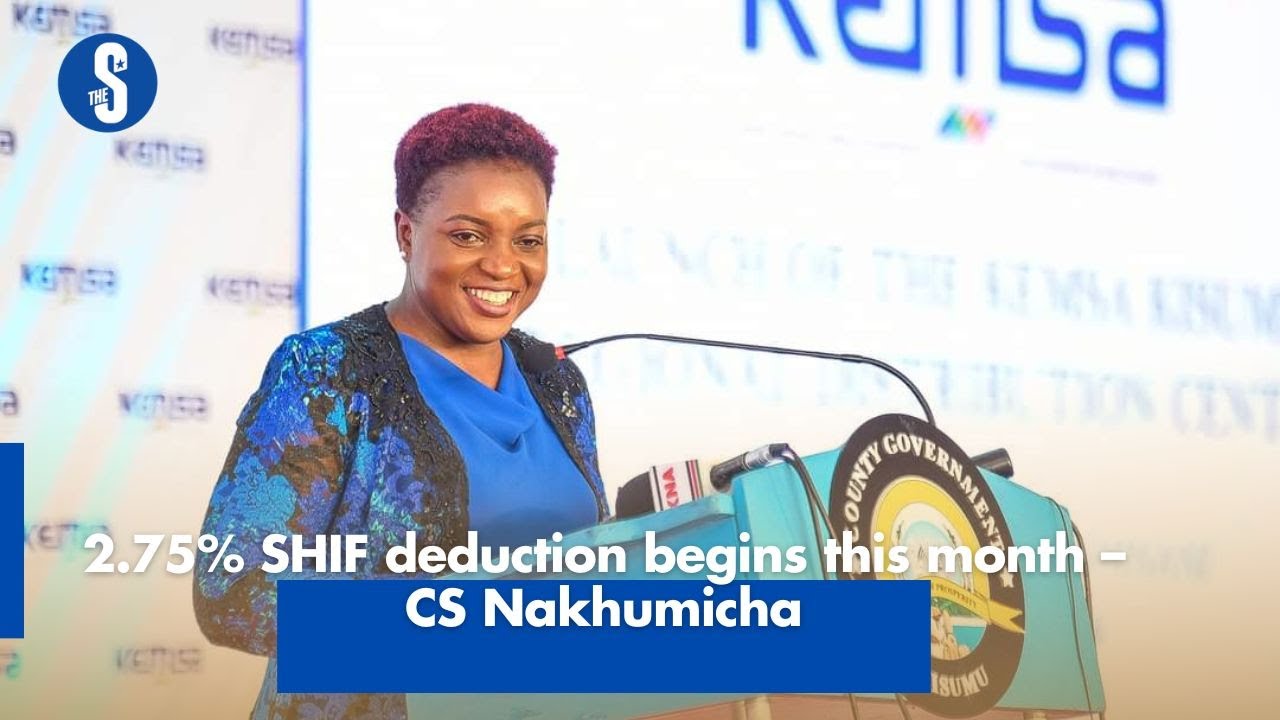 2 75% SHIF deduction begins this month – CS Nakhumicha - YouTube