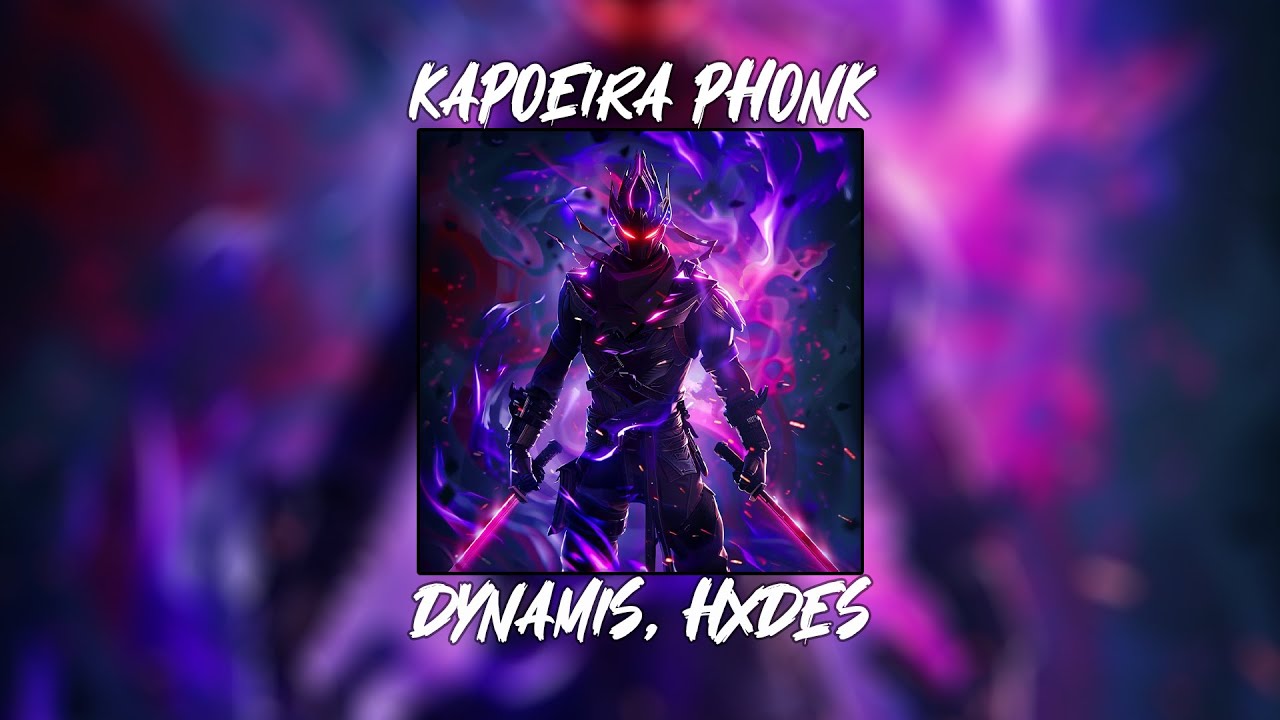 HXDES, DYNAMIS - KAPOEIRA PHONK | BRAZILIAN PHONK - YouTube