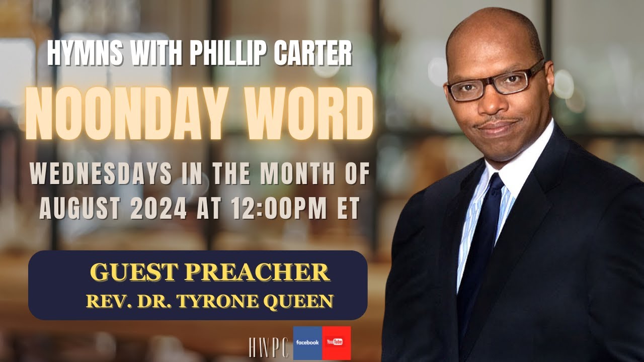 HWPC Noon-Day Word- Rev. Dr. Tyrone Queen - YouTube