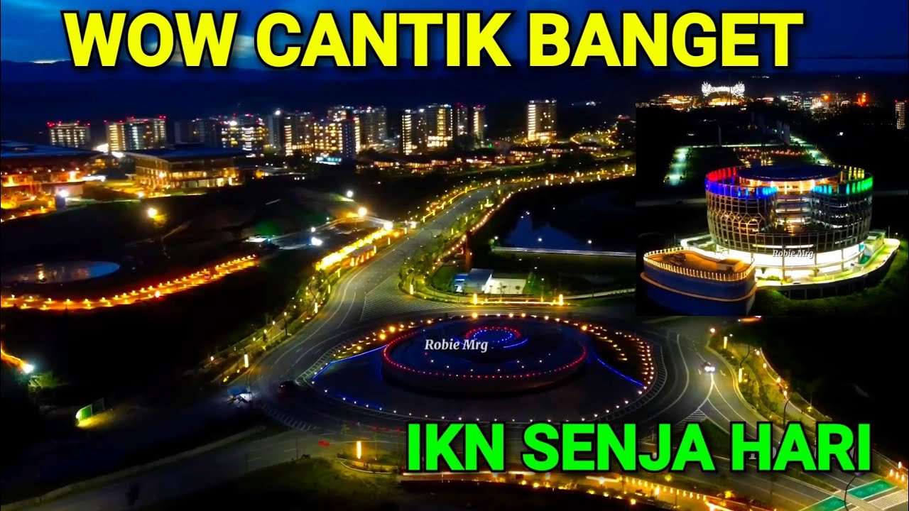 INDAH BANGET MELIAHAT SUASANA SENJA DI IKN - YouTube