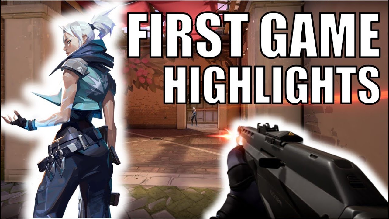 FIRST GAME HIGHLIGHTS - VALORANT GAMEPLAY - YouTube