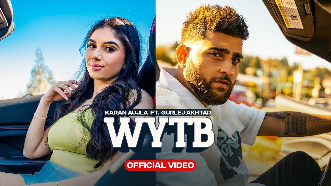 WYTB Karan Aujla (4K Video) | Latest Punjabi Songs - YouTube