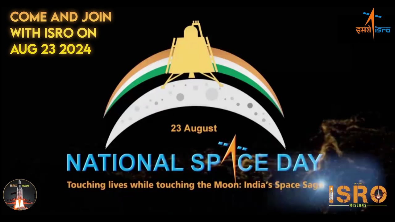 Come & Join With ISRO On National Space Day 2024: 23 August, Historic ...