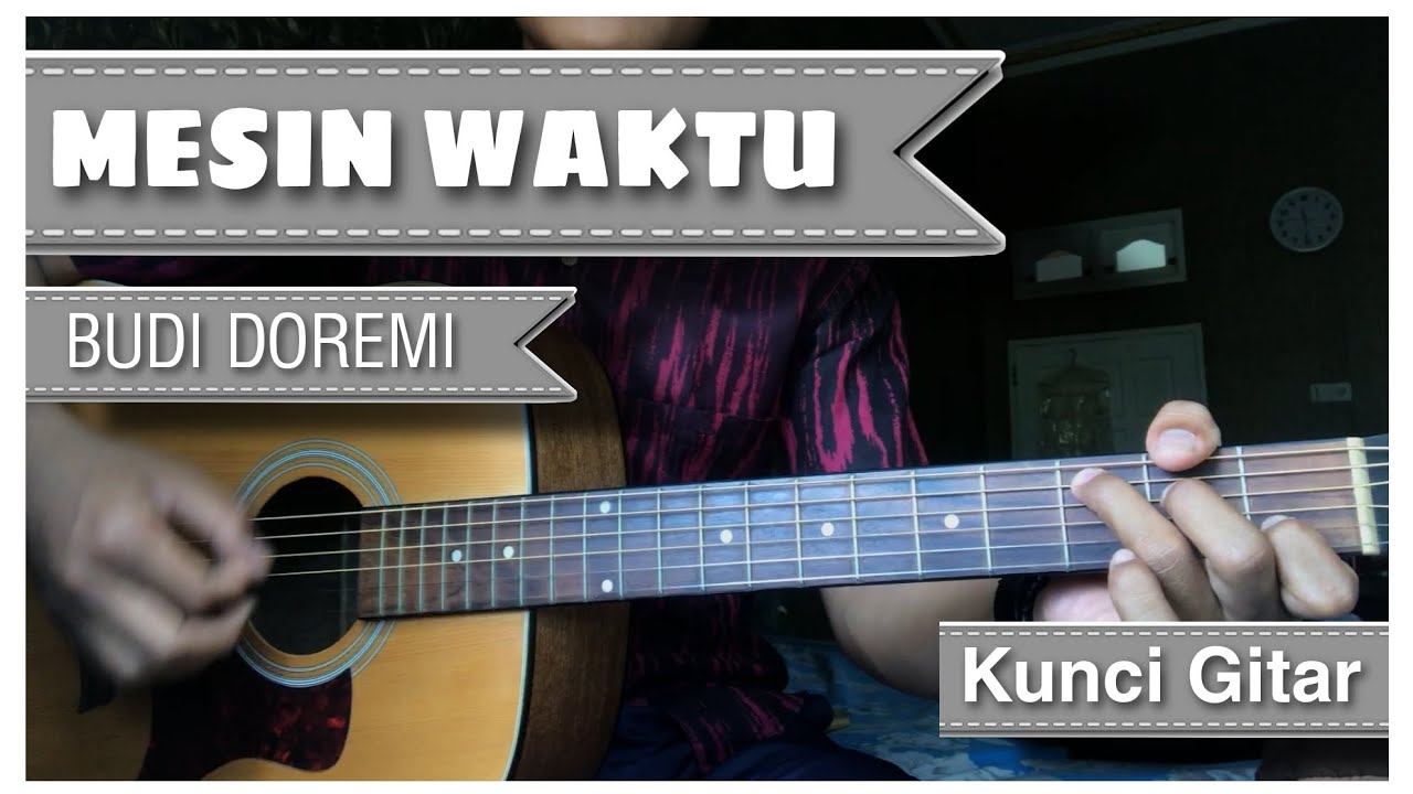 Kunci Gitar MESIN WAKTU || Chord / Kunci Gitar dan Lirik || Budi Doremi ...