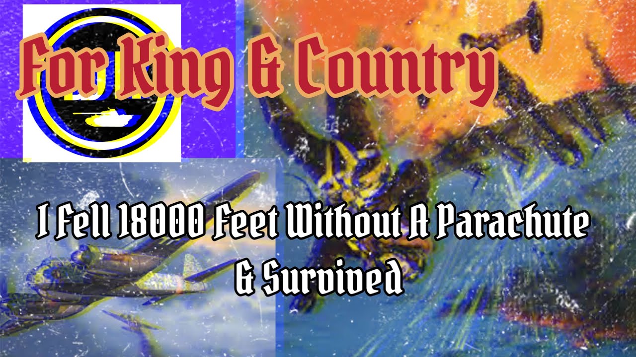 For King & Country I Fell 18000 Feet Without A Parachute And Survived ...