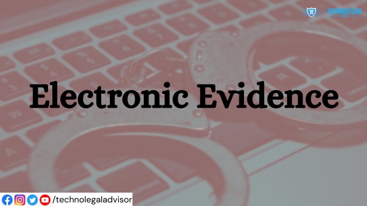 Essential Evidence | Essential Elements Of the Electronic Evidence ...