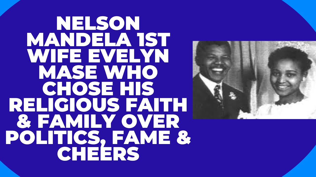NELSON MANDELAS 1ST WIFE EVELYN MASE AN EXAMPLE OF A CONFLICT BETWEEN ...